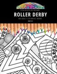 Roller Derby - An Adult Coloring Book: An Awesome Roller Derby Coloring ...