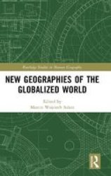 New Geographies Of The Globalized World Hardcover | Reviews Online ...