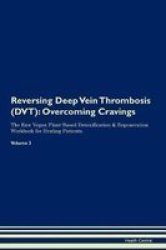 Deals on Reversing Deep Vein Thrombosis Dvt - Overcoming Cravings The ...